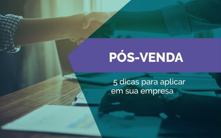 Pós-venda – 5 dicas para aplicar na sua empresa - JobHome