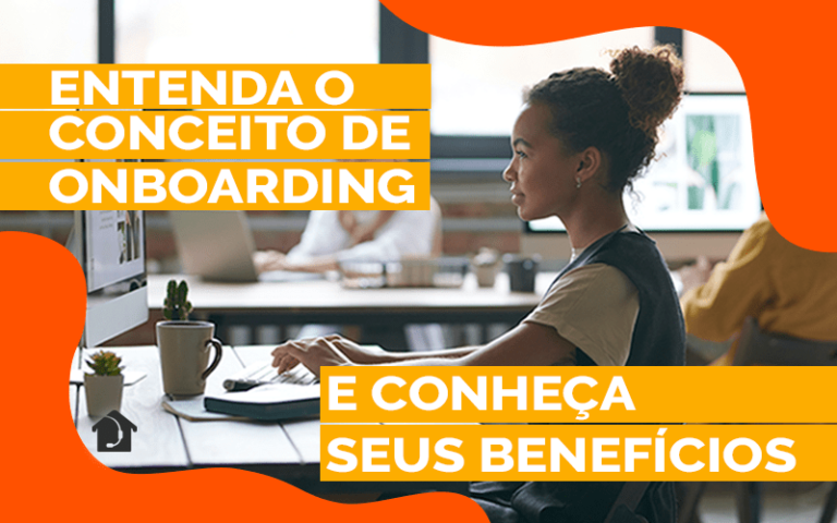 Entenda o conceito de Onboarding e conheça seus benefícios - JobHome