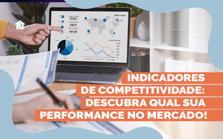 Indicadores de competitividade: descubra qual sua performance no ...